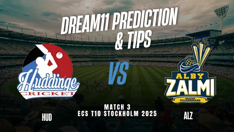 HUD vs ALZ Dream11 Prediction | Match 3 - ECS T10 Stockholm 2025